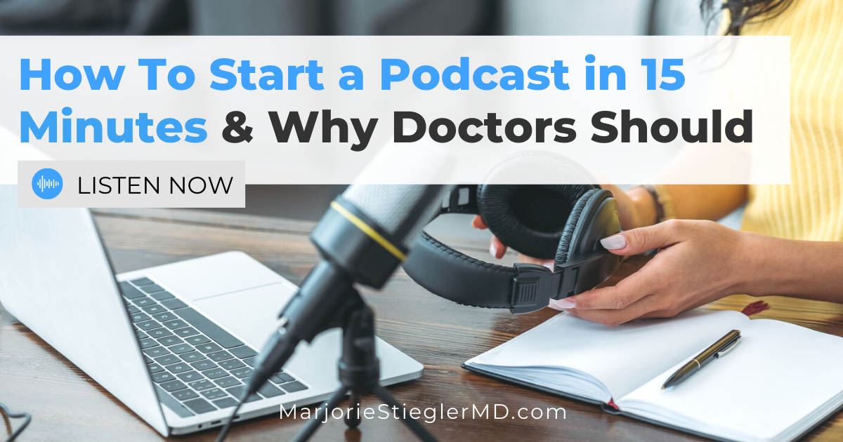 How To Start a Podcast in 15 Minutes (and why Doctors Should ...